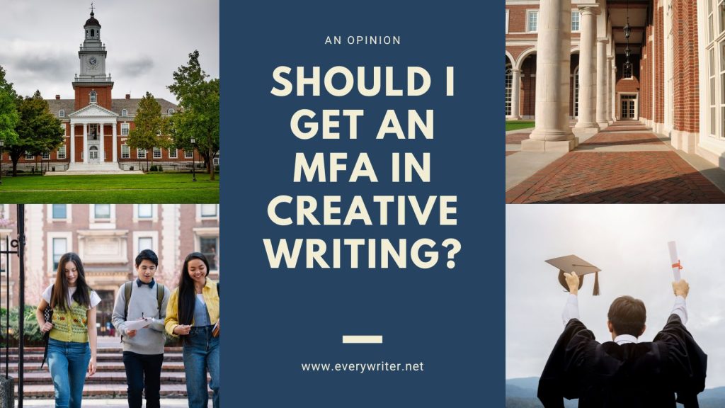 Should I get an MFA in Creative Writing? - EveryWriter
