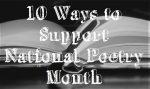 10 Ways to Support National Poetry Month - EveryWriter