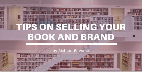 Tips on Selling Your Book and Brand - EveryWriter