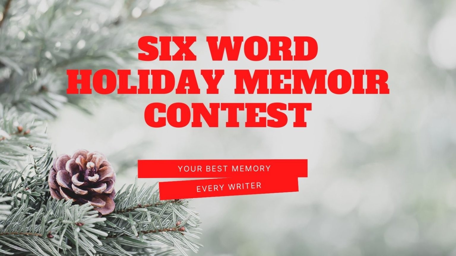 6 Word Holiday Memoir Contest - EveryWriter