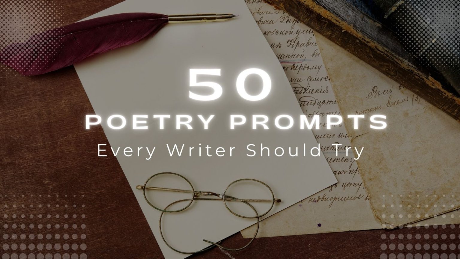50 Poetry Prompts Every Writer Should Try - EveryWriter