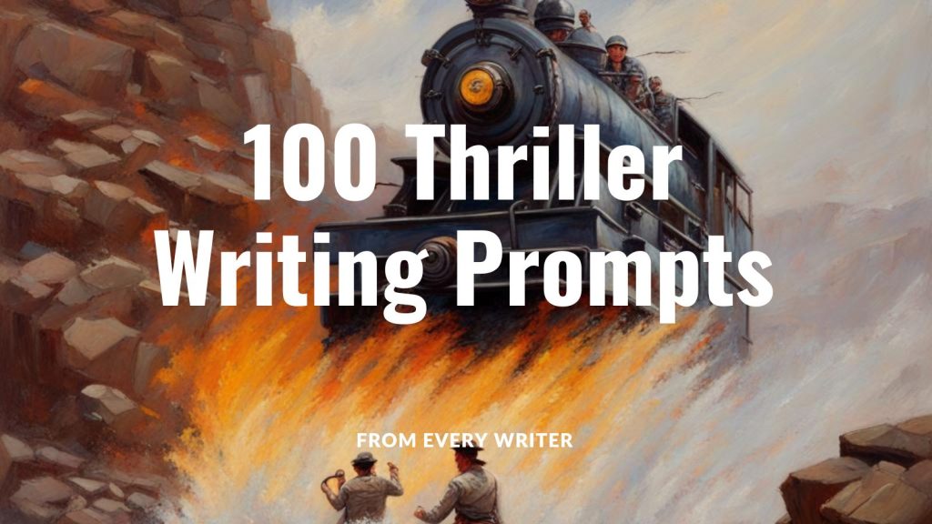 100 Thriller Writing Prompts - EveryWriter