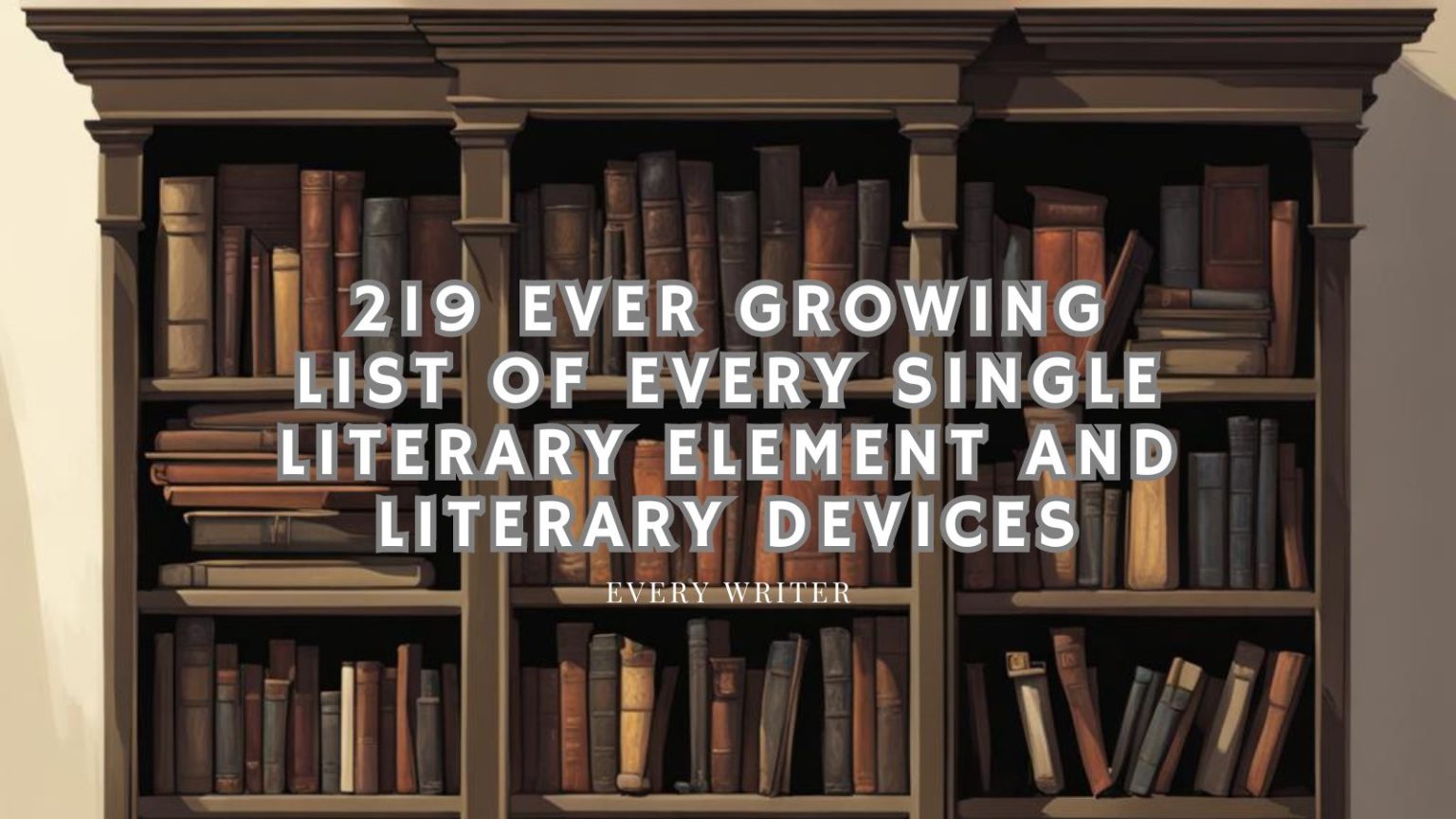 219 literary elements and devices - EveryWriter