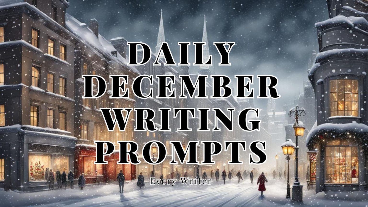 Daily Writing Prompts for December - EveryWriter