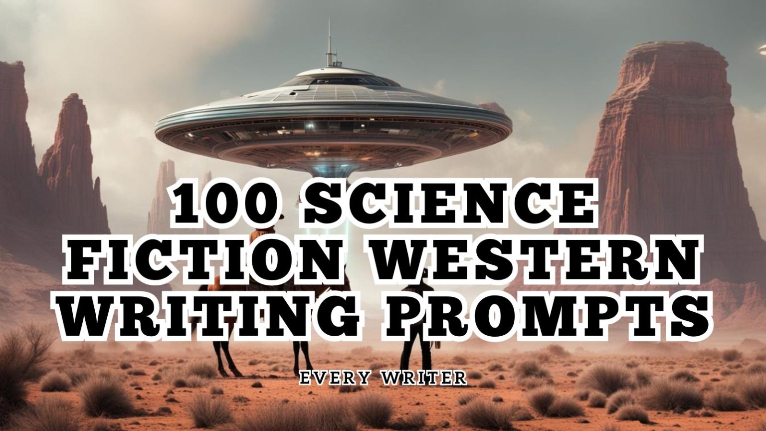 100 science fiction western writing prompts - EveryWriter