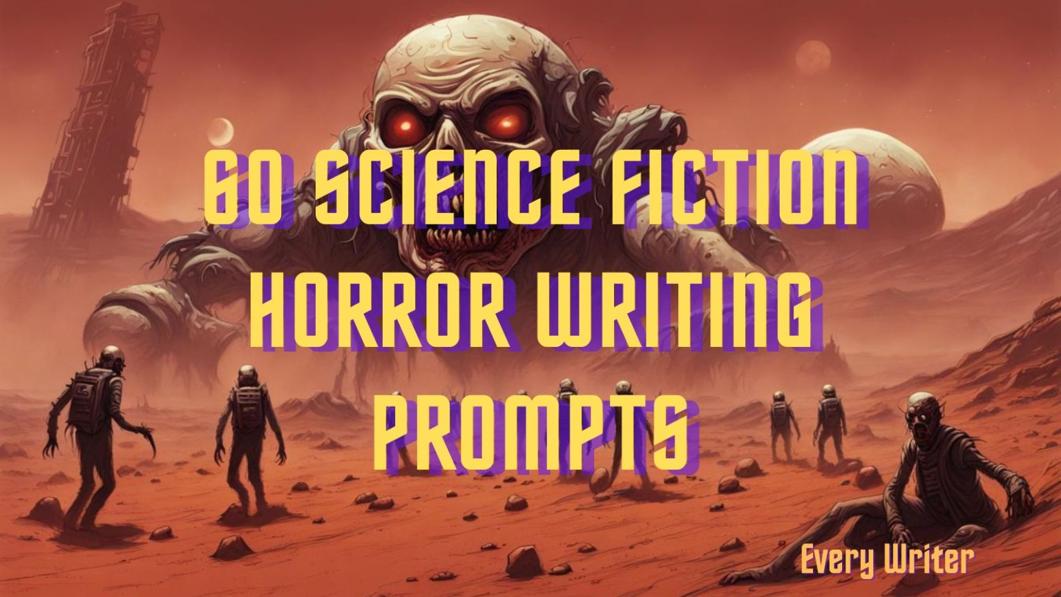 60 science fiction horror writing prompts - EveryWriter