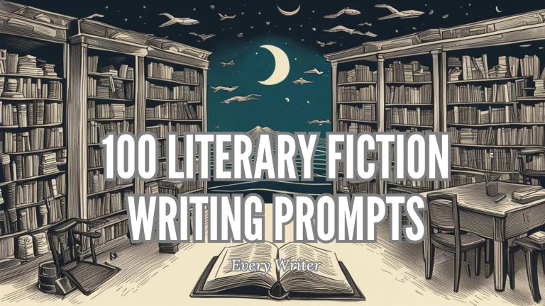 100 literary fiction writing prompts - EveryWriter