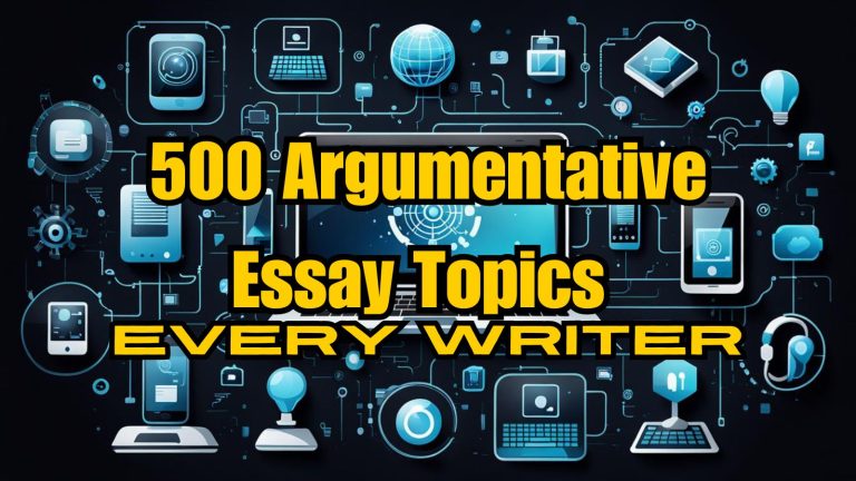 500 Argumentative Essay Topics - EveryWriter
