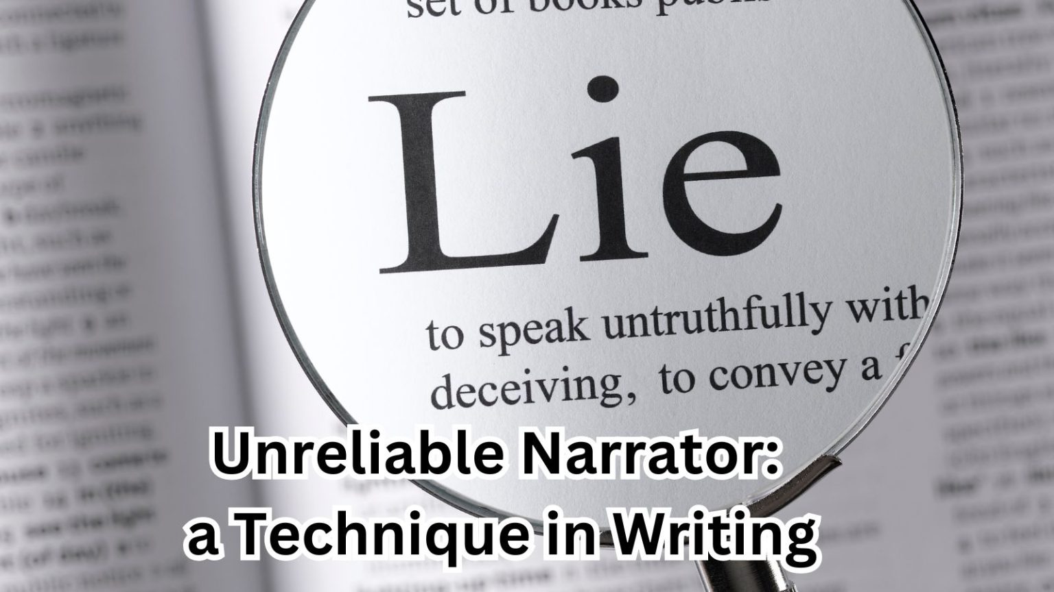 Unreliable Narrator: a Technique in Writing - EveryWriter