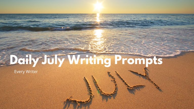 Daily July Writing Prompts - EveryWriter