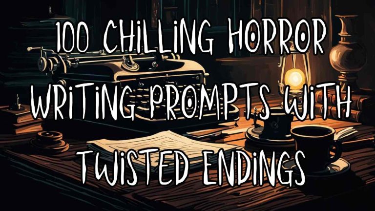 100 Chilling Horror Writing Prompts with Twisted Endings - EveryWriter