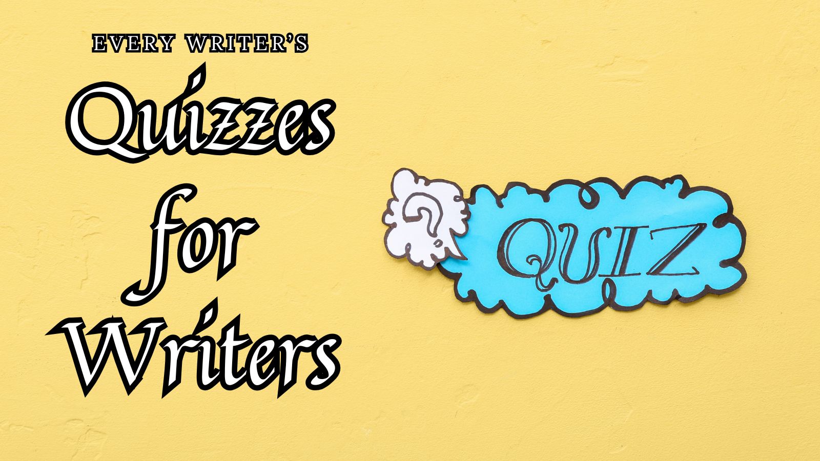 Quizzes for Writers - EveryWriter