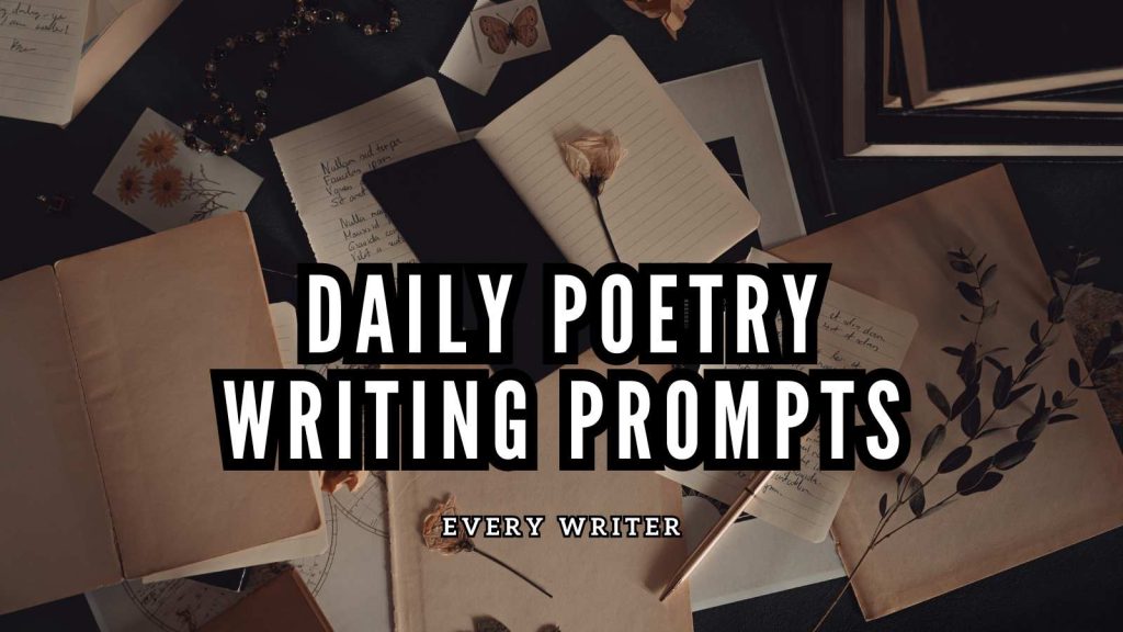 Poetry Writing Prompts - EveryWriter