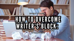 How to Overcome Writer's Block: 5 Proven Strategies (+ Free Worksheet ...