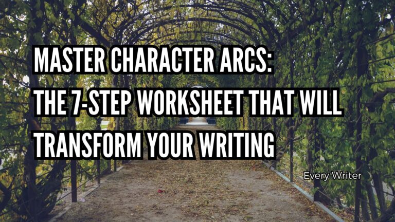 Master Character Arcs: The 7-Step Worksheet That Will Transform Your ...