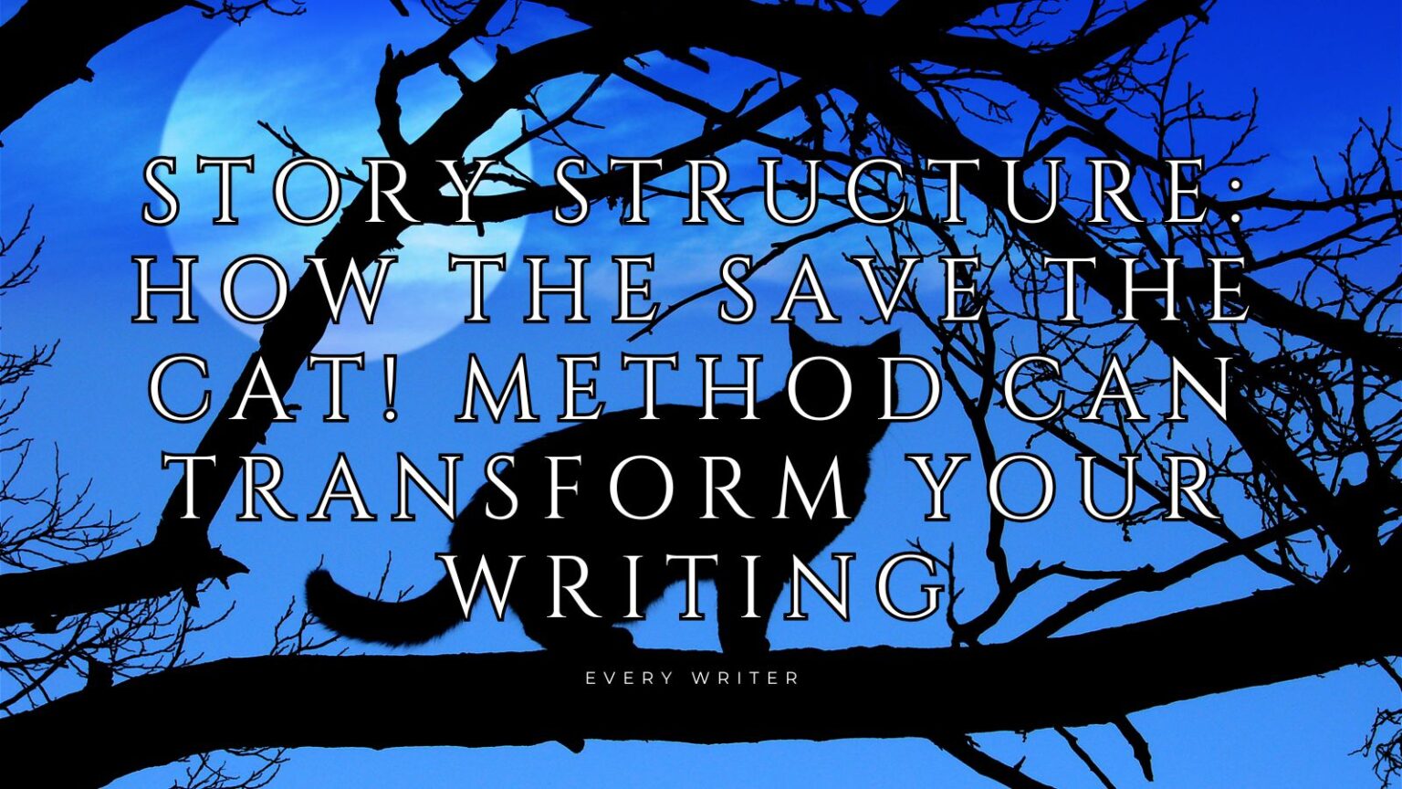 Story Structure: How the Save the Cat! Method Can Transform Your ...
